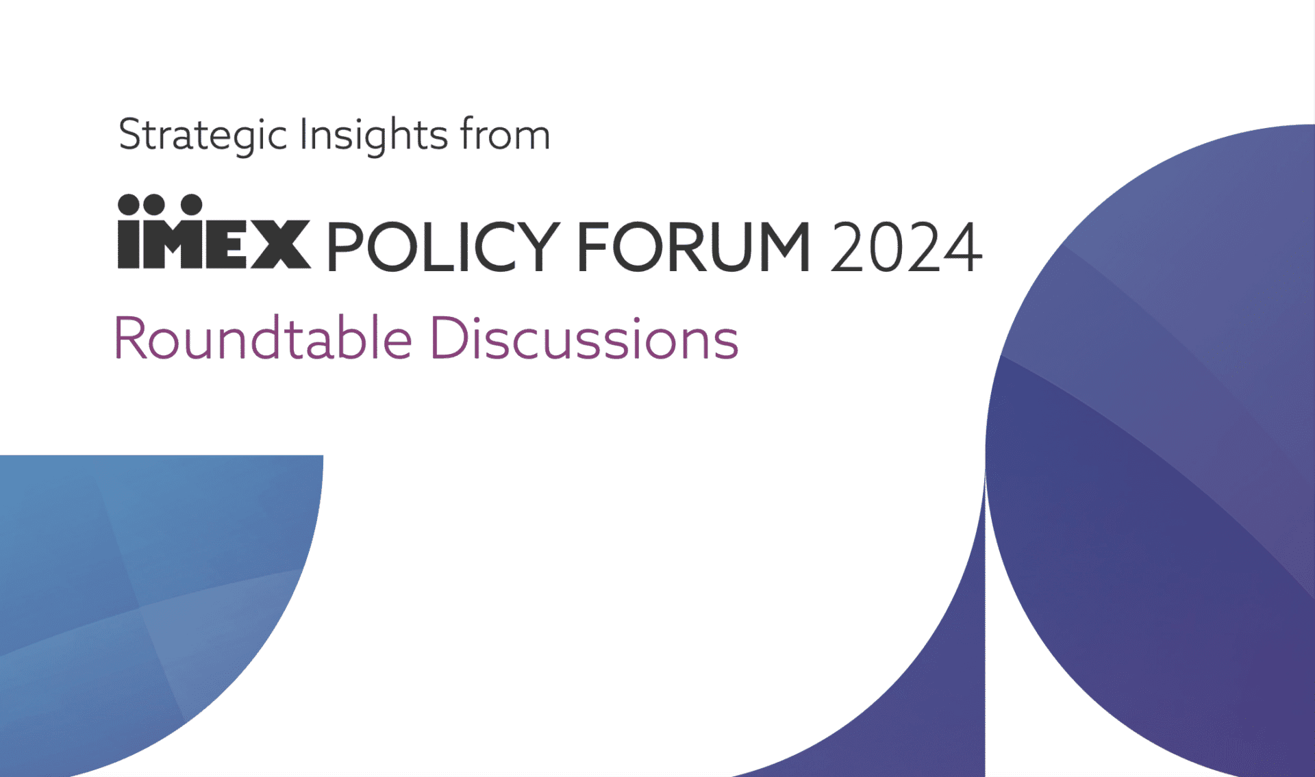 Insights from the IMEX Policy Forum: Redefining the Future of Meetings - AIPC